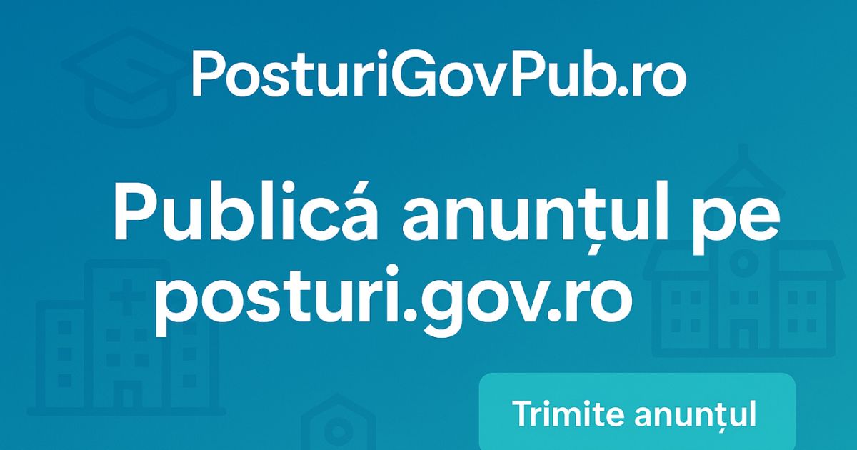 Publicare anunțuri pe Posturi.gov.ro – instituții publice