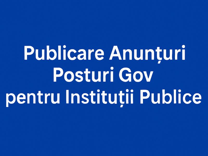 Publicare Anunțuri Posturi Gov - Publicare Posturi Vacante Instituții ...