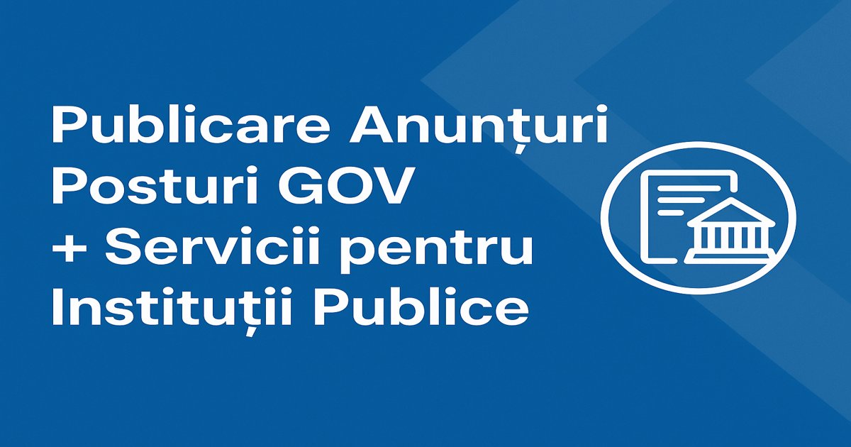 Publicare anunț concurs pe posturi.gov.ro – Serviciu rapid pentru ...